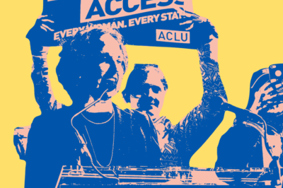 ACLU, Reproductive Equity Now, and Planned Parenthood Advocacy Fund of ...