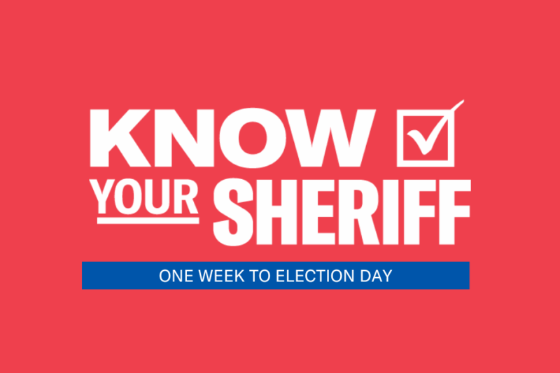 ONE WEEK TO ELECTION DAY: “Know Your Sheriff” campaign drives get-out ...